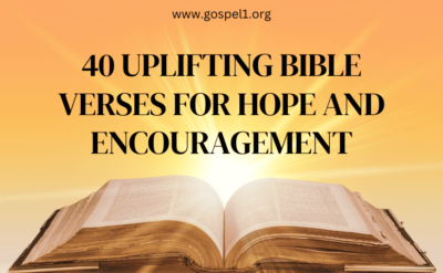 40 Uplifting Bible Verses for Encouragement - Gospel1.org