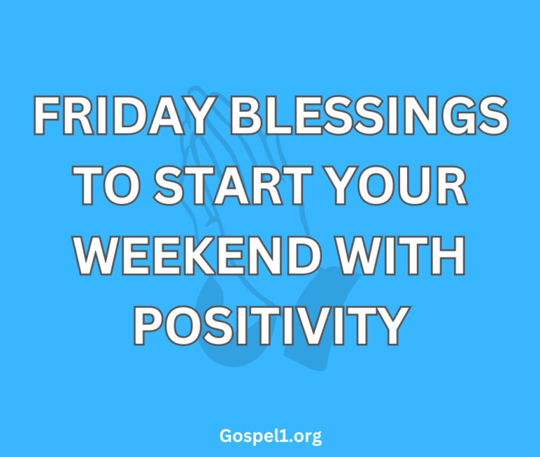 50 Friday Blessings to Start Your Weekend with Positivity - Gospel1.org