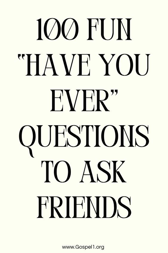 Have You Ever Questions for Friends and Family - Gospel1.org