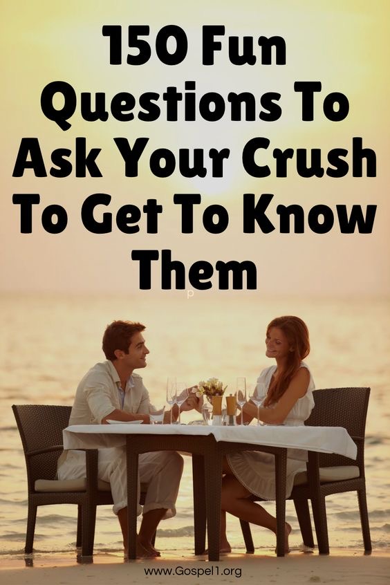 150 Fun Questions To Ask Your Crush To Get To Know Them - Gospel1.org