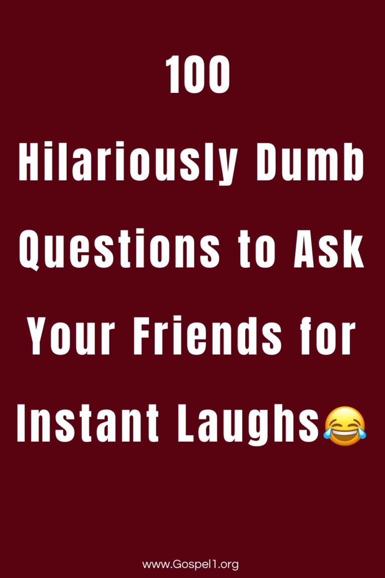 Dumb Questions To Ask Your Friends - Gospel1.org